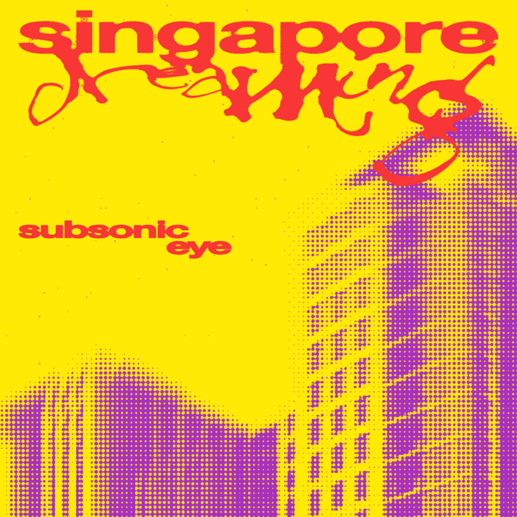 シンガポールのSubsonic Eyeが5thアルバム『Singapore Dreaming』を引っ提げて9月末に来日ツアーを開催 ...